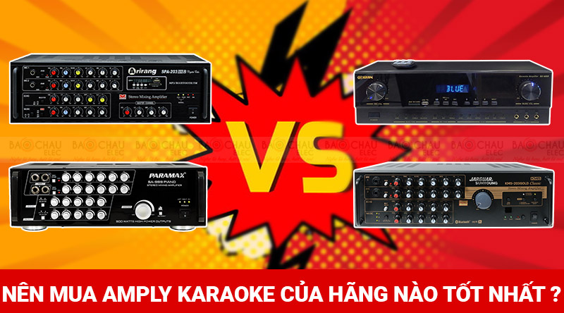 Nên mua amply karaoke của hãng nào tốt nhất?