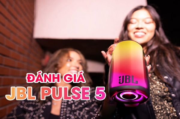 Đánh giá Loa JBL Pulse 5: Chất âm hay hơn, kết nối nhanh hơn, hiệu ứng Đèn LEd cực mê