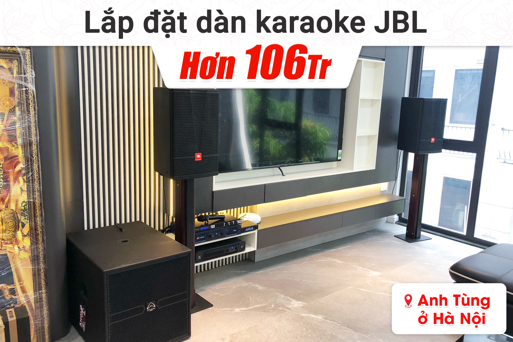 Lắp đặt dàn karaoke JBL hơn 106tr cho anh Tùng tại Hà Nội (JBL CV1270 ...