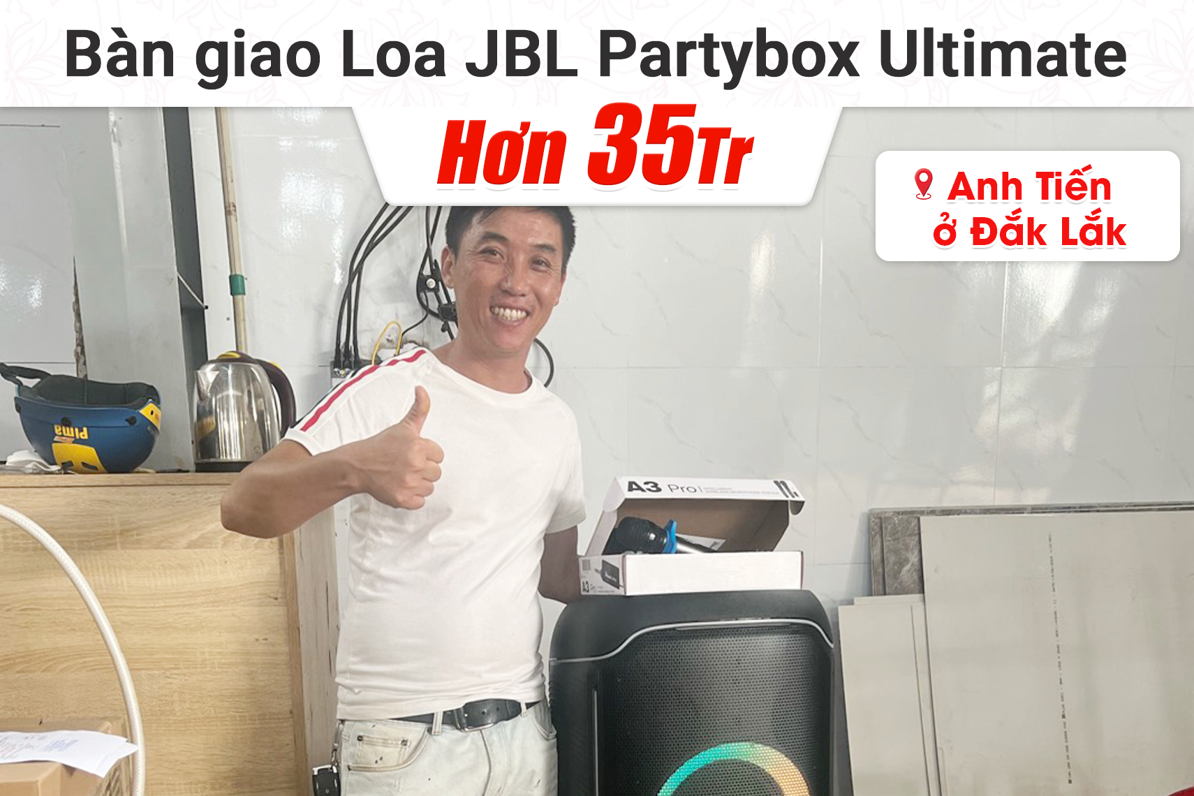 Bàn giao Loa JBL Partybox Ultimate và Micro Bksound A3 Pro hơn 35tr cho anh Tiến tại Đắk Lắk