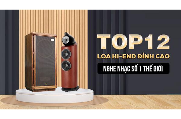 Top 12 Loa Hi-end nghe nhạc hay nhất thế giới