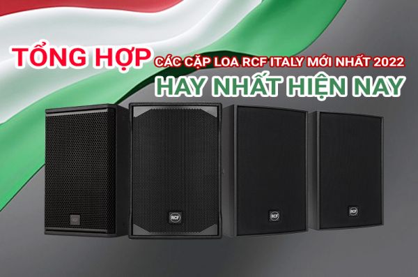 Tổng hợp các cặp Loa RCF Chính Hãng Ý - Chính Hãng