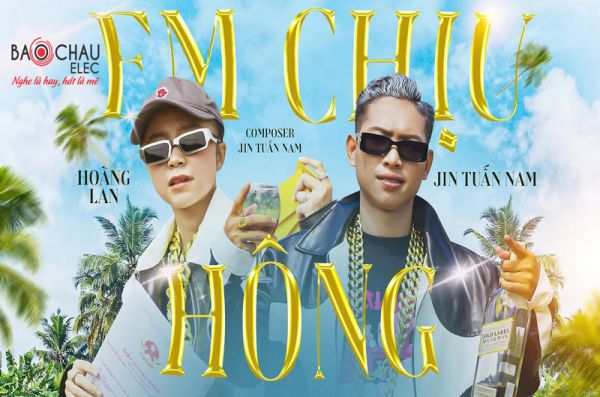 Lời bài hát Em Chịu Hông - Hoàng Lan x Jin Tuấn Nam