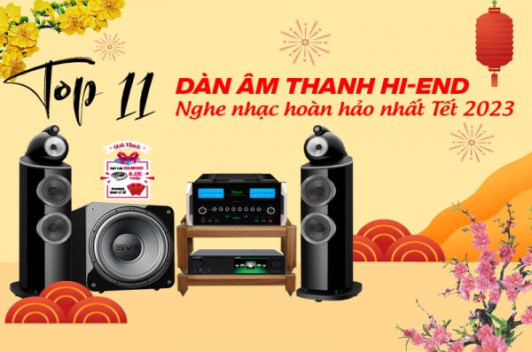 Top 11 Dàn âm thanh Hi-end cao cấp nghe nhạc hoàn hảo nhất