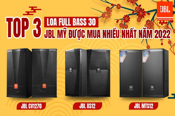 Những mẫu Loa Full JBL USA Bass 30 Chính Hãng