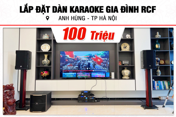 Lắp đặt dàn karaoke trị giá 100tr cho anh Hùng tại Hà Nội (RCF CMAX 4110, IPS 2700, KX180A ...