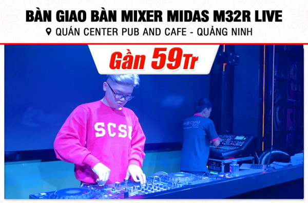 Bàn giao Bàn mixer Midas M32R Live gần 59tr cho quán Center Pub & Cafe ...