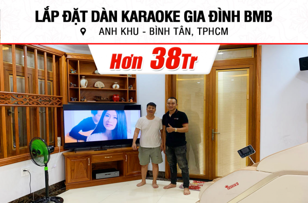Lắp đặt dàn karaoke BMB hơn 38tr cho anh Khu ở TPHCM (BMB CSJ-06 SE, K9900II Luxury, AXR100, BBS ...