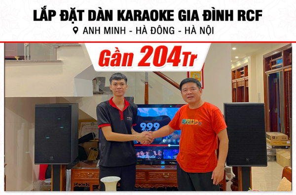 Lắp đặt dàn karaoke RCF gần 204tr cho anh Minh tại Hà Nội (RCF Compact C45, IPS 5.0K, IPS 2.5K ...