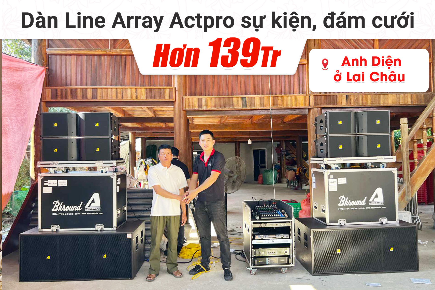 Lắp đặt dàn Line Array Actpro sự kiện, đám cưới hơn 139tr cho anh Diện ...