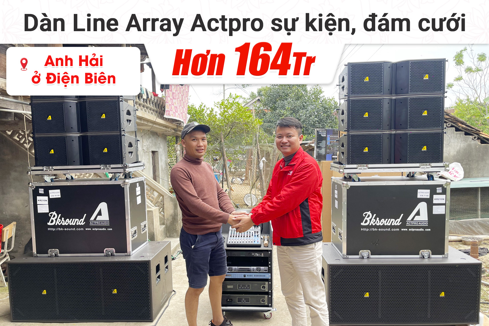 Lắp đặt dàn Line Array Actpro sự kiện, đám cưới hơn 164tr cho anh Hải ...