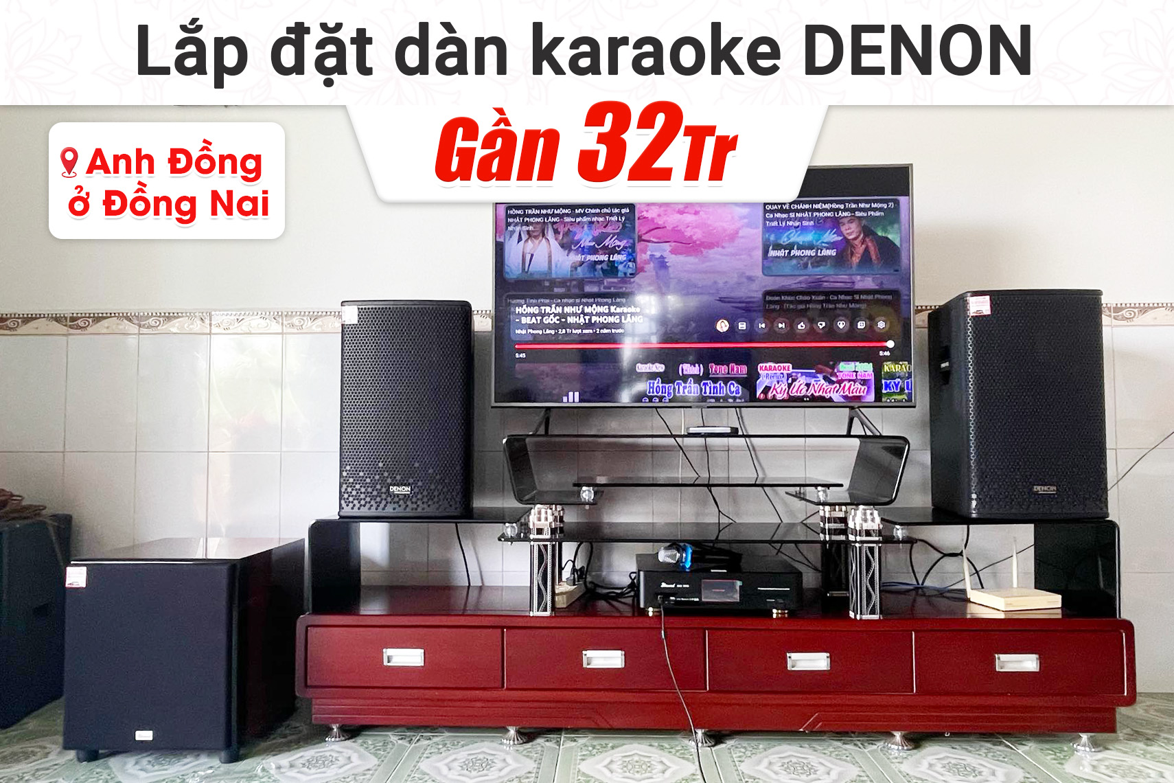 Lắp đặt dàn karaoke Denon gần 32tr cho anh Đồng tại Đồng Nai (Denon DP ...