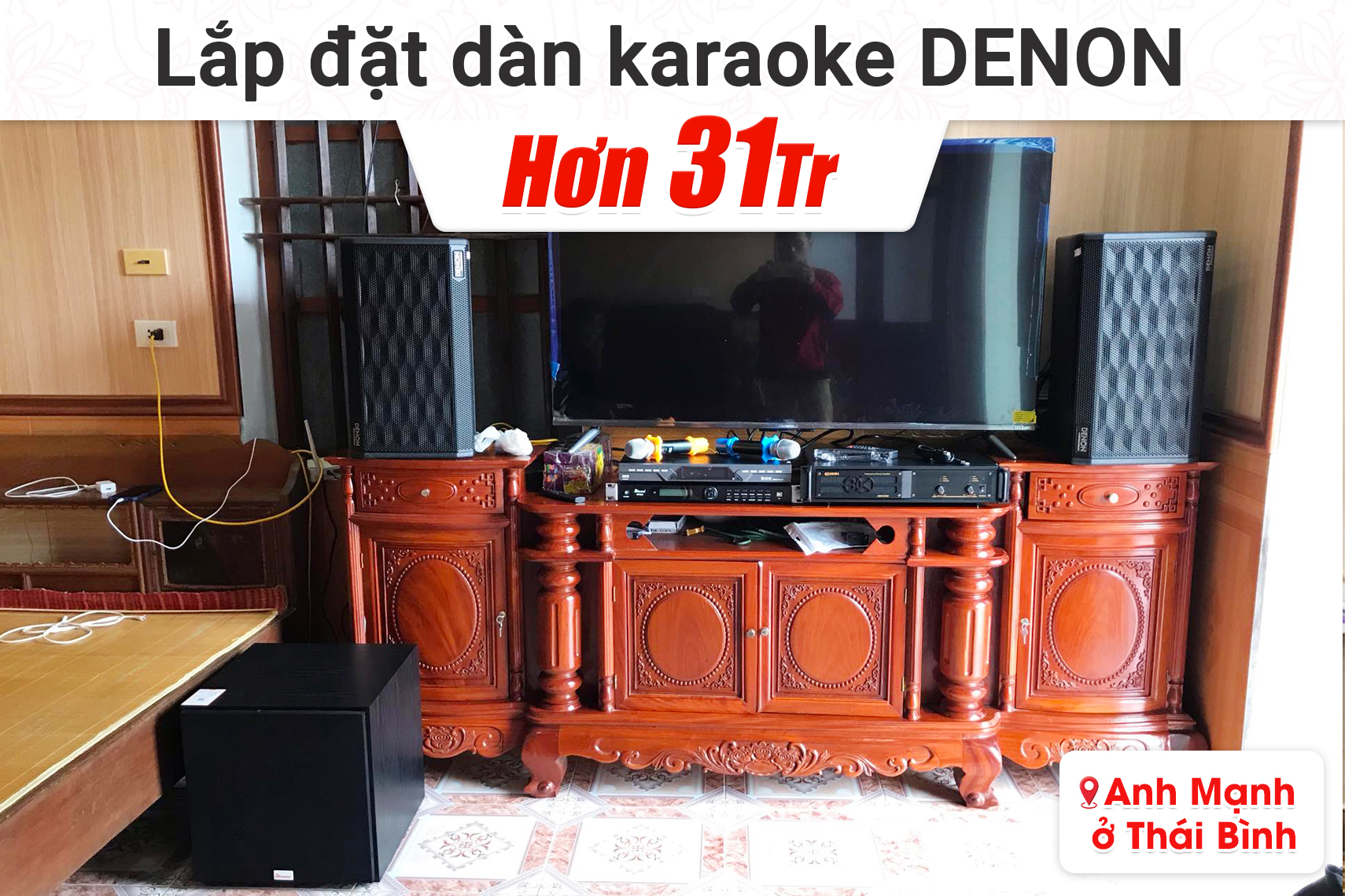 Lắp đặt dàn karaoke Denon hơn 31tr cho anh Mạnh tại Thái Bình (Denon DP ...