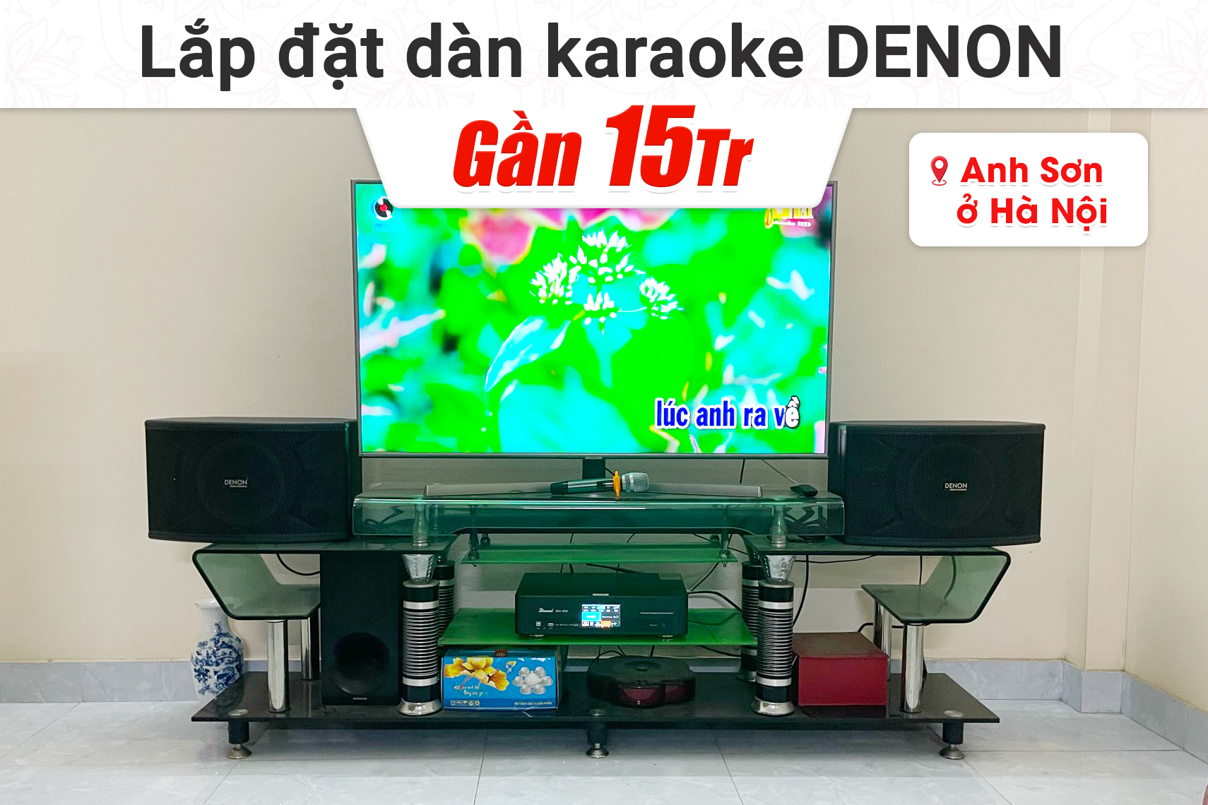 Lắp đặt dàn karaoke Denon gần 15tr cho anh Sơn tại Hà Nội (Denon Pro DP ...