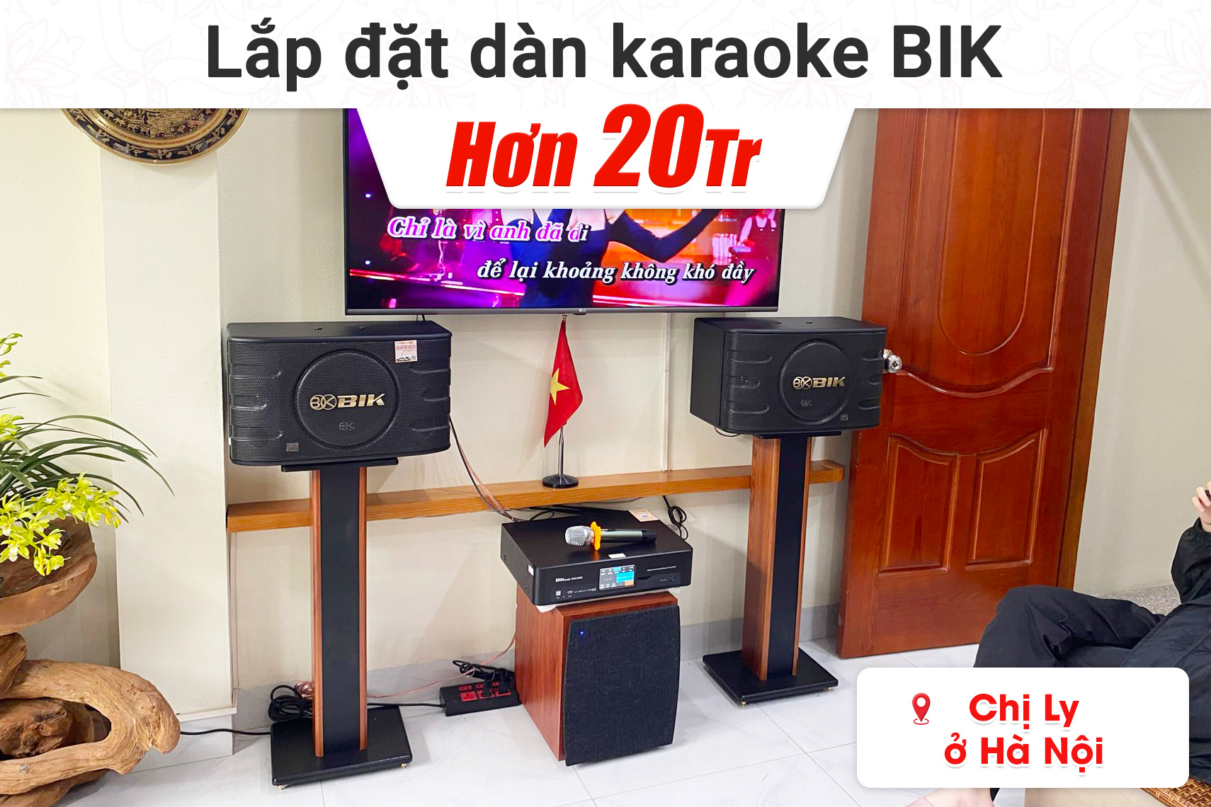 Lắp đặt dàn karaoke BIK hơn 20tr cho chị Ly tại Hà Nội (BIK BJ-S668 ...