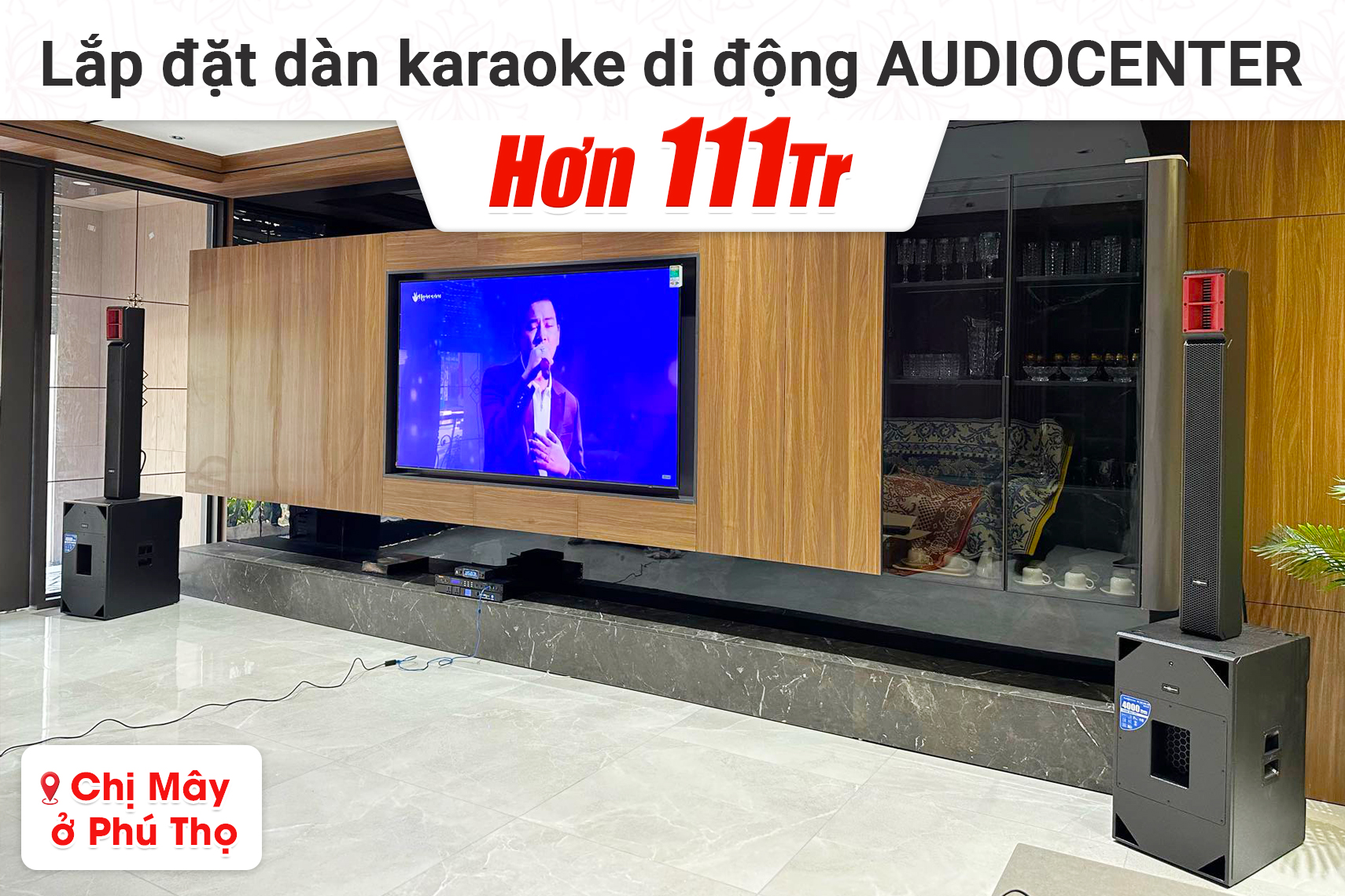 Lắp đặt dàn karaoke di động Audiocenter hơn 111tr cho chị Mây tại Phú Thọ (Audiocenter L83 MK2 ...