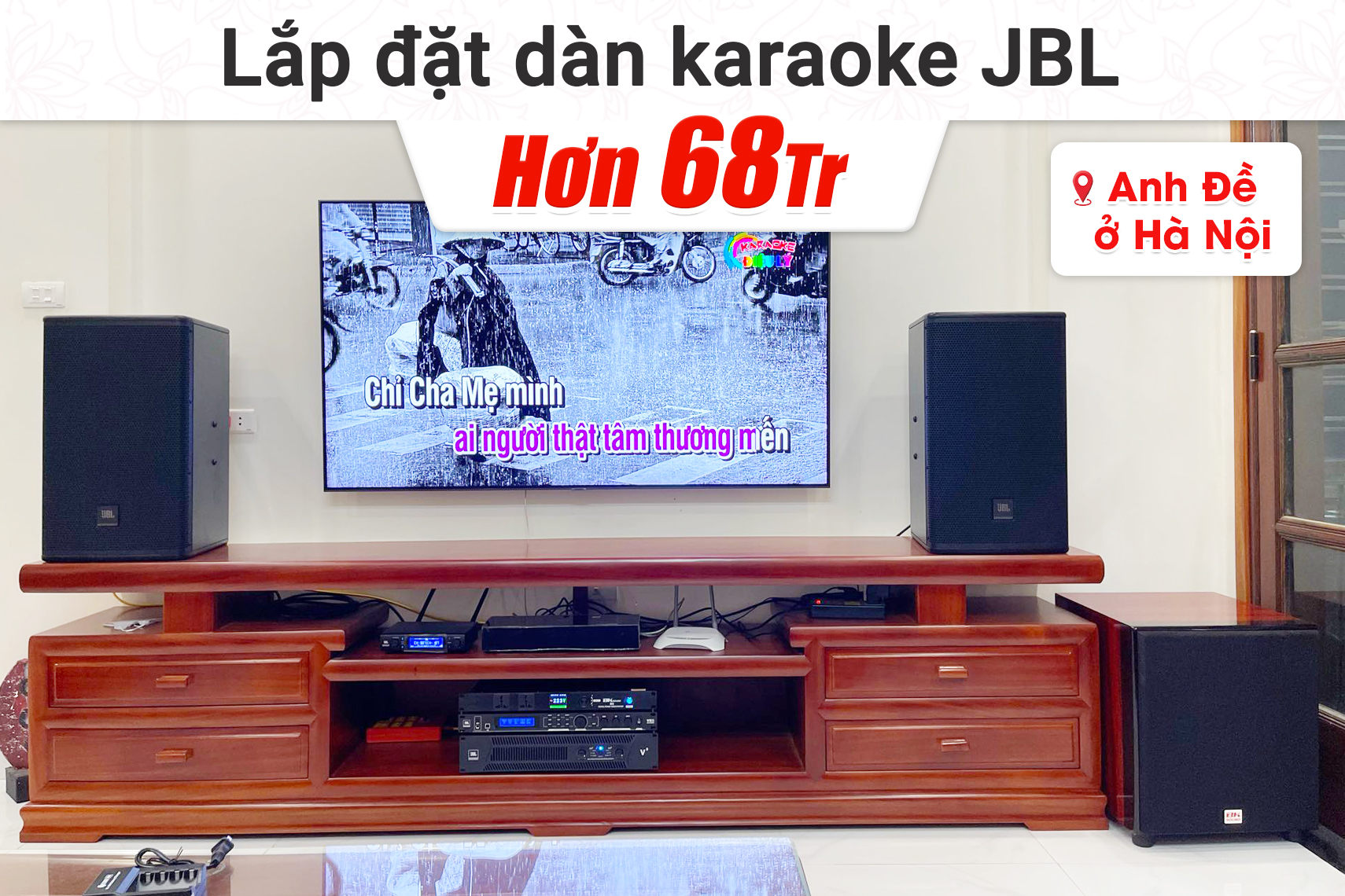Lắp đặt dàn karaoke JBL hơn 68tr cho anh Đề tại Hà Nội (JBL MTS12, JBL ...