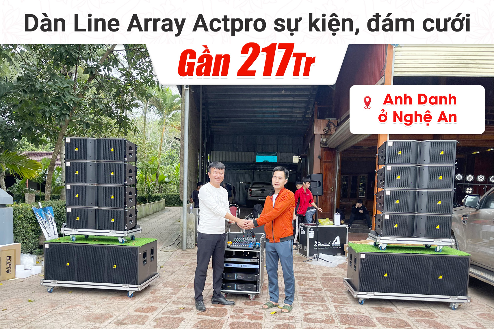 Lắp đặt dàn Line Array Actpro sự kiện, đám cưới gần 217tr cho anh Danh ...