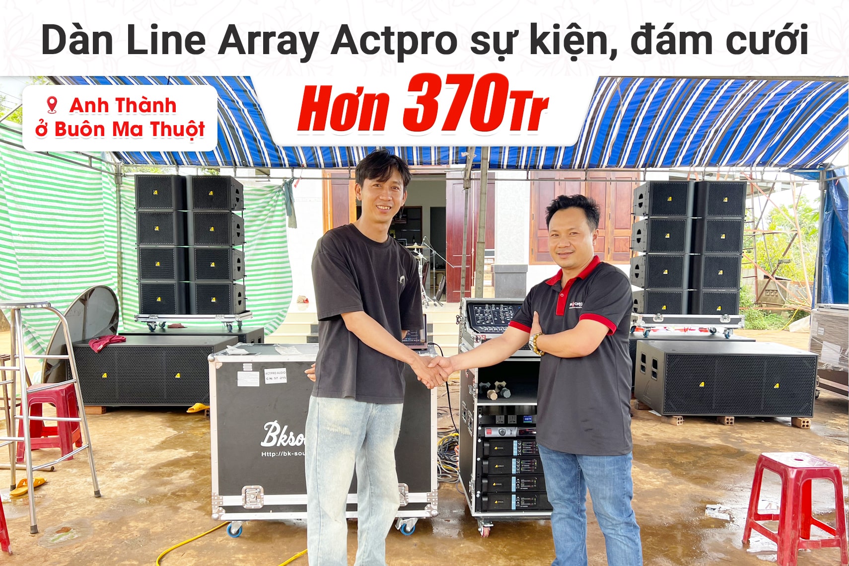 Lắp đặt dàn Line Array Actpro sự kiện, đám cưới hơn 370tr cho anh Thành ...