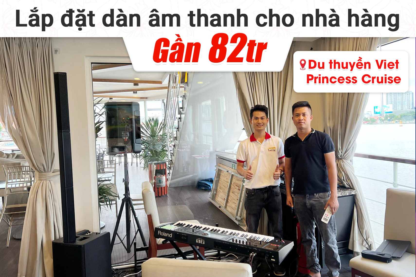 Lắp đặt dàn âm thanh gần 82tr cho nhà hàng trên du thuyền Viet Princess ...