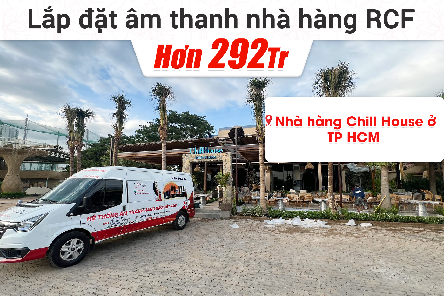 Lắp đặt dàn âm thanh hơn 292tr nhà hàng Chill House ở TPHCM