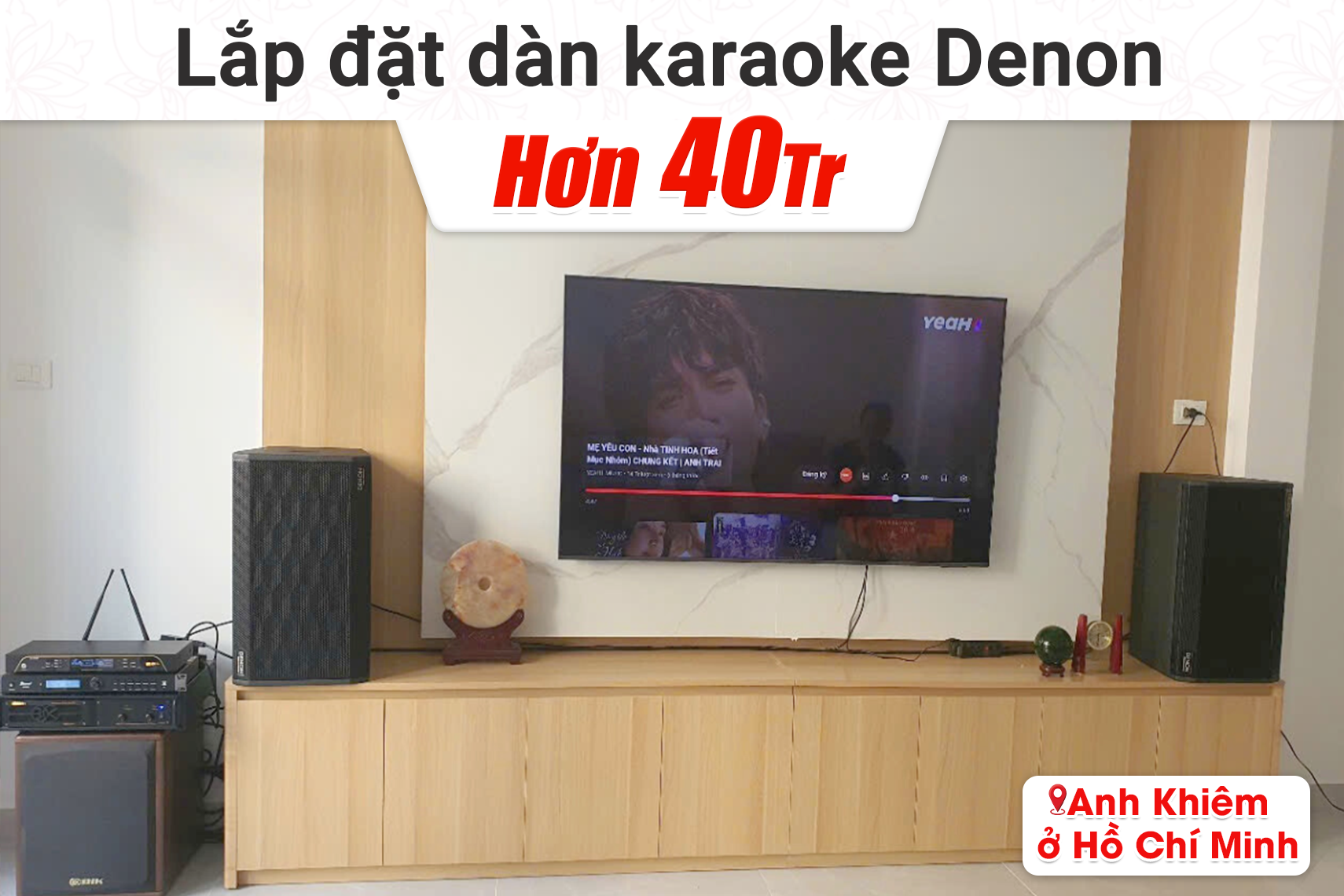 Lắp đặt dàn karaoke Denon hơn 40tr cho anh Khiêm tại TP HCM