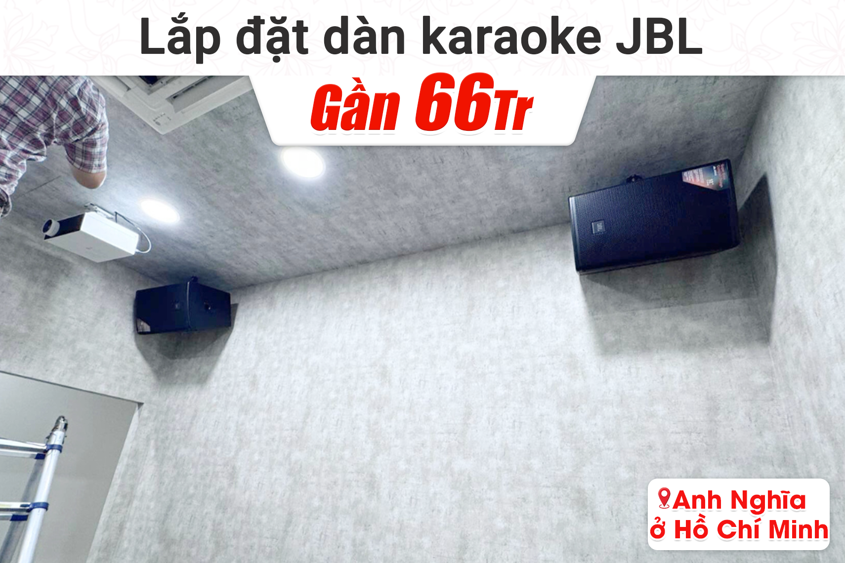 Lắp đặt dàn karaoke JBL gần 66tr cho anh Nghĩa tại TP HCM (JBL MTS12 ...