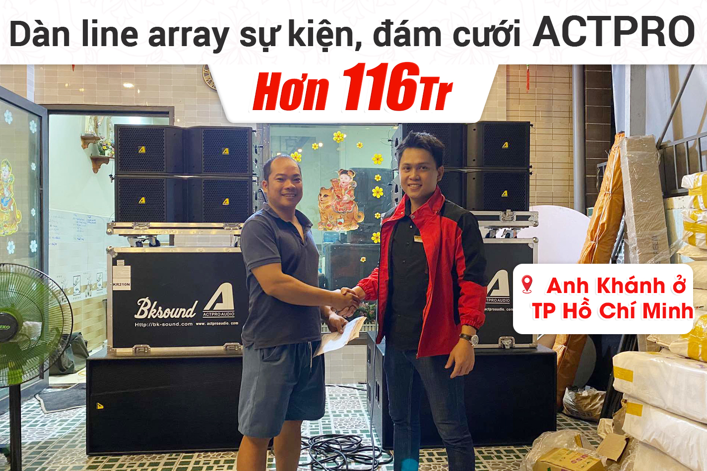 Lắp đặt dàn line array Actpro sự kiện hơn 116tr cho anh Khánh ở TPHCM