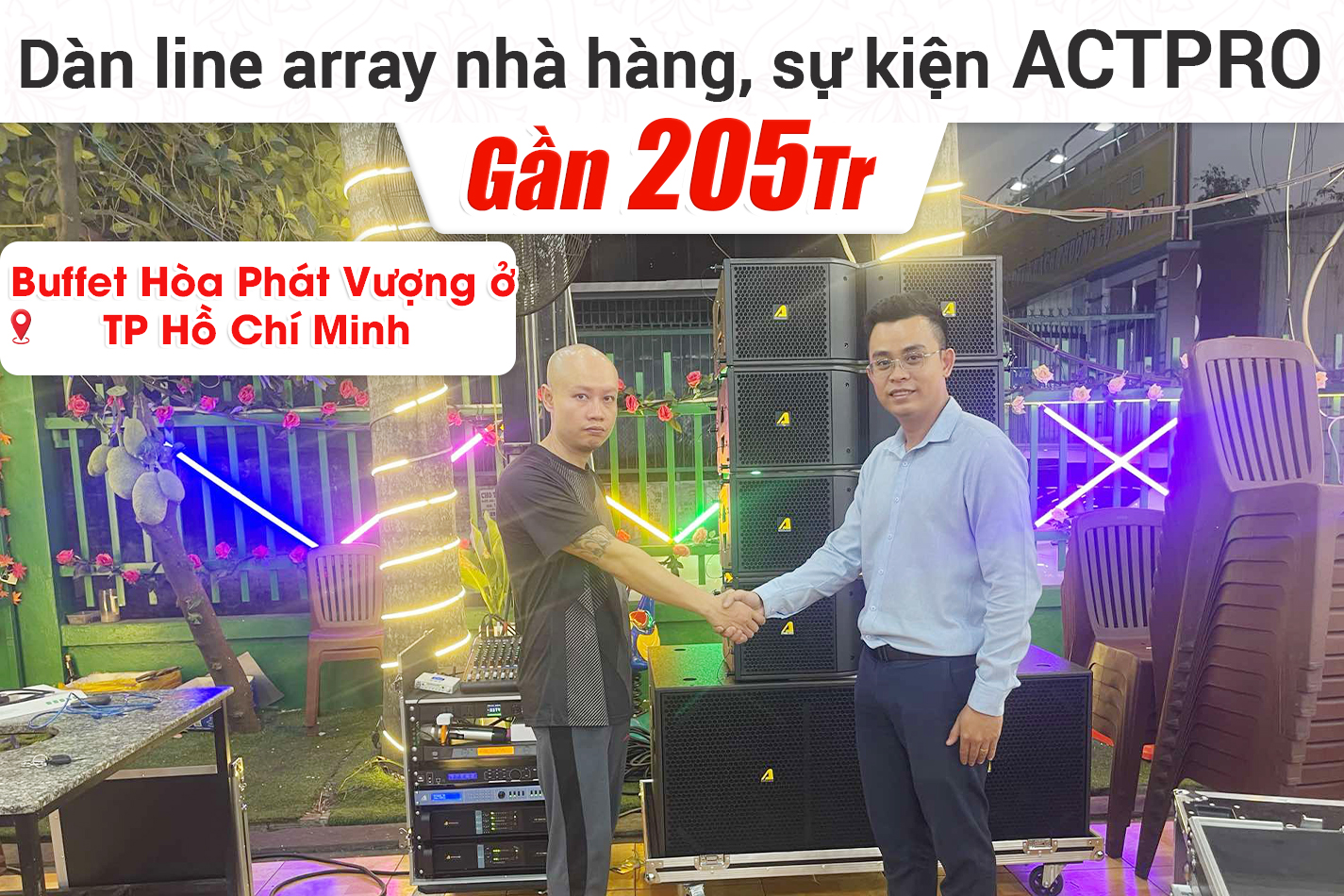 Lắp đặt dàn line array ACTPRO gần 205tr cho Buffet Hòa Phát Vượng ở TPHCM